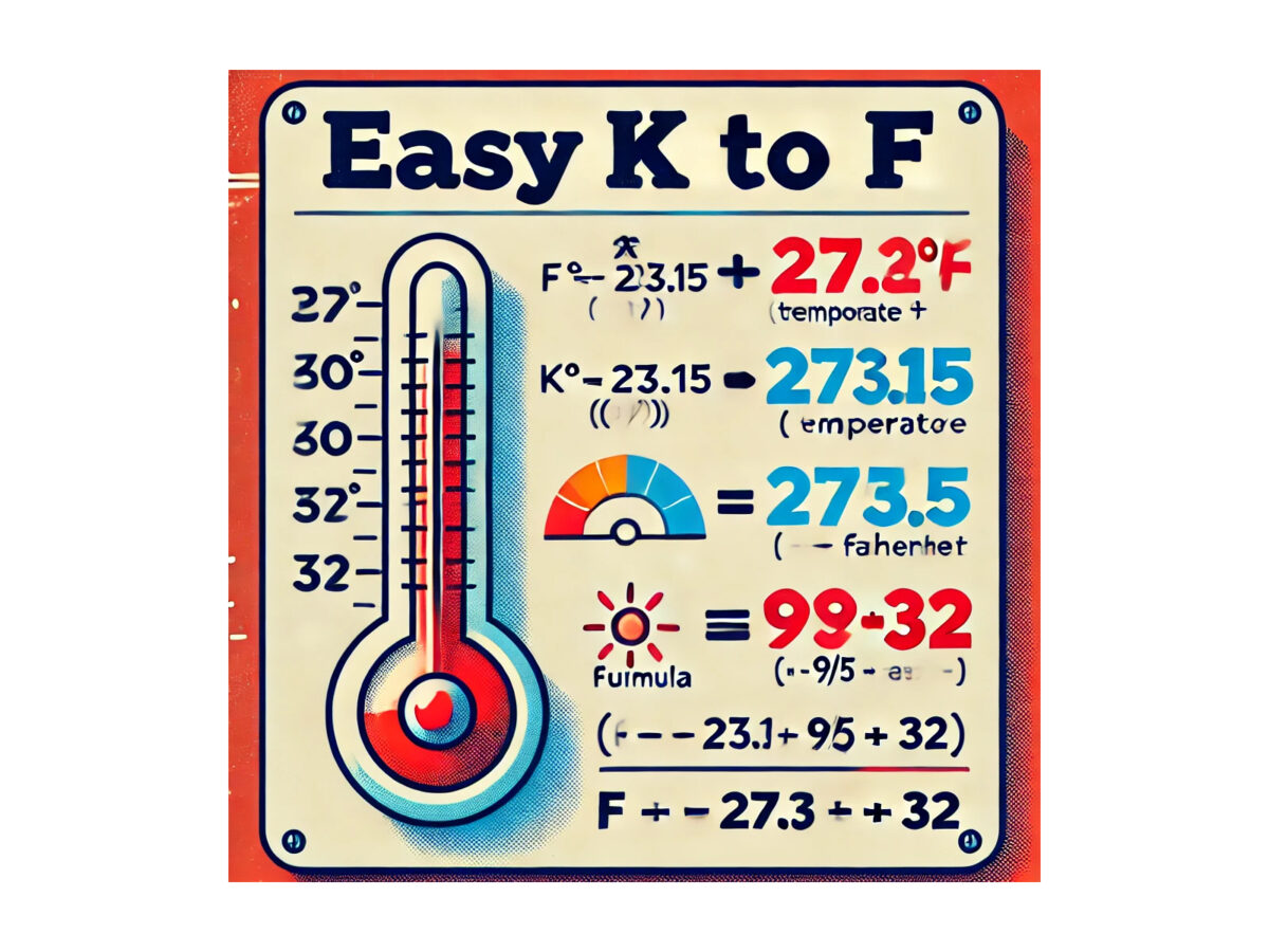 K to F Conversion: Guide to Kelvin to Fahrenheit [Easily Solved]